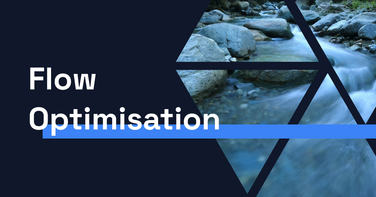 Flow Optimisation Strategy