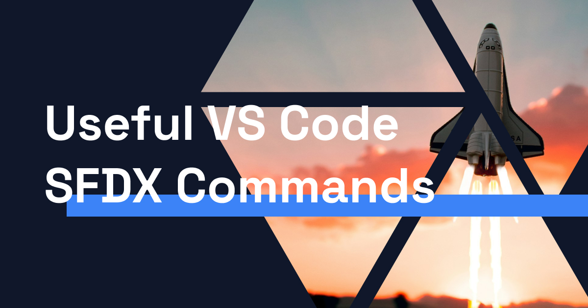 Useful Vs Code Sfdx Commands